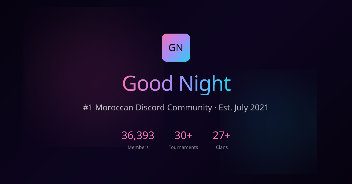 Good Night — #1 Moroccan Discord Community | Est. 2021